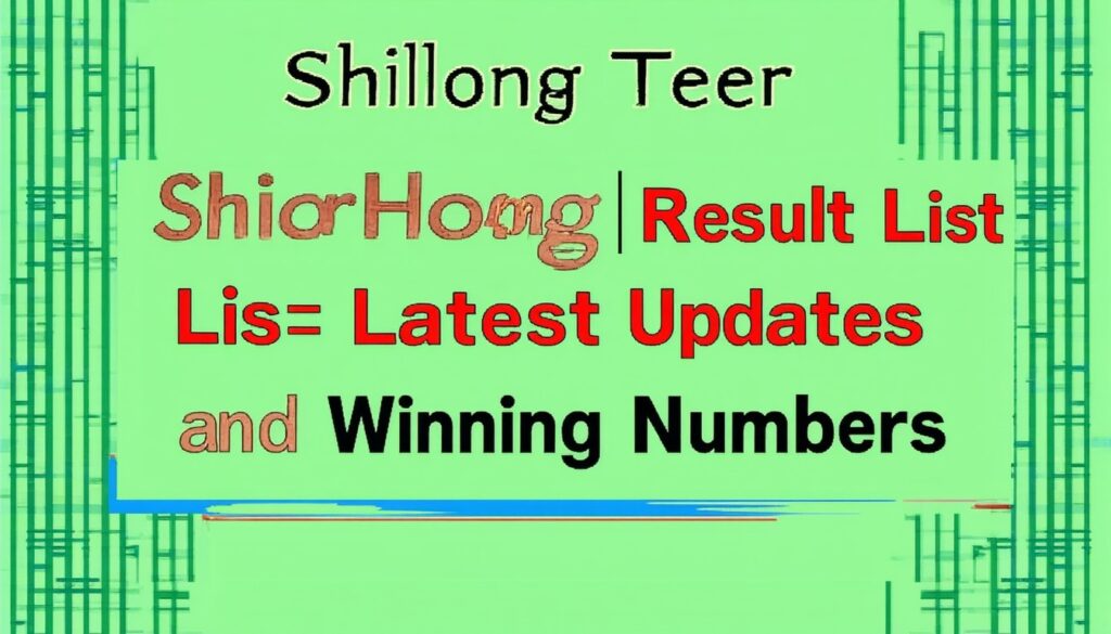 Shillong Teer Result List – Latest Updates and Winning Numbers - Sixated